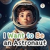 Ella Says: I'm Going to be an Astronaut!: Misa, Anu D.: 9781999005825 ...