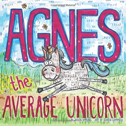 Amazon.com: Agnes The Average Unicorn: 9781729286241: Appling, Jason ...