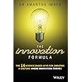The Innovation Formula: The 14 Science-Based Keys for Creating a ...