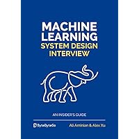Machine Learning Design Interview: Machine Learning System Design Interview: Pham, Khang ...