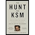 The Hunt for KSM: Inside the Pursuit and Takedown of the Real 9/11 ...