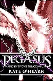 Pegasus and the Fight for Olympus: O'Hearn, Kate: 9780340997413: Books ...