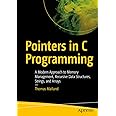 Pointers in C Programming: A Modern Approach to Memory Management ...