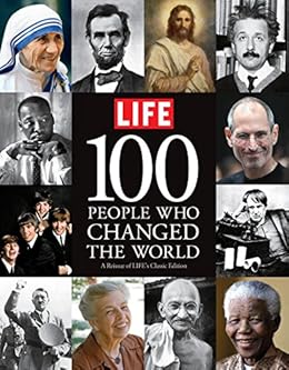 Amazon.com: LIFE 100 People Who Changed the World eBook: Editors of LIFE: Kindle Store