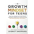 A Growth Mindset For Teens: Practical Lessons & Activities To Build ...