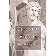 Christus Victor: An Historical Study of the Three Main Types of the ...