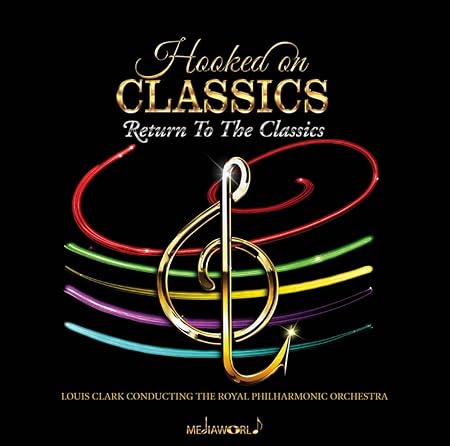 Hooked on Classics - Return to the Classics by Louis Clark conducting ...