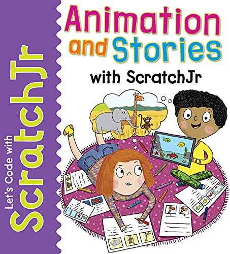 Animation and Stories with ScratchJr (Let’s Code With Scratchjr!): Dr ...