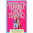 Making the "Terrible" Twos Terrific (Volume 4): Rosemond, John ...