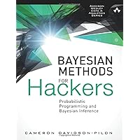 Bayesian Methods for Hackers: Probabilistic Programming and Bayesian Inference (Addison-Wesley ...