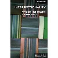 Intersectionality (Key Concepts): Collins, Patricia Hill, Bilge, Sirma ...