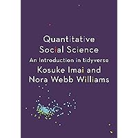 Quantitative Social Science: An Introduction in tidyverse: Imai, Kosuke, Williams, Nora Webb ...