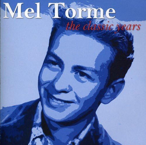 Classic Years by Mel Tormé, Torme Mel, Mel Torme: Amazon.co.uk: CDs & Vinyl