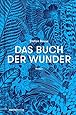 Das Buch der Wunder: Roman: Amazon.de: Stefan Beuse: BÃ¼cher