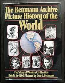 The Bettmann Archive Picture History of the World.: BETTMANN OTTO L ...