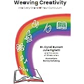 Weaving Creativity into Every Strand of Your Curriculum: Burnett, Cyndi ...