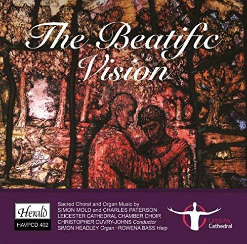 The Beatific Vision - Sacred Choral And Organ Music by Simon Mold and ...
