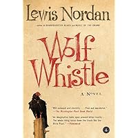 Wolf Whistle: Nordan, Lewis: 9781565121102: Amazon.com: Books