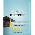 Simply Better: Doing What Matters Most to Change the Odds for Student ...