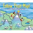Follow That Map!: A First Book of Mapping Skills (Exploring Our ...