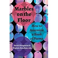 Amazon.com: Marbles on the Floor: How to Assemble a Book of Poems ...