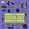 The Sociology Book (Big Ideas Simply Explained): DK: 9781465436504 ...