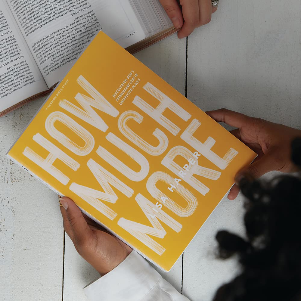 How Much More - Bible Study Book With Video Access: Discovering God’s ...
