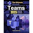 Amazon.com: The Ultimate Microsoft Teams 2025 Guide for Beginners ...