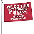 Amazon.com : WE DO THIS NOT BECAUSE IT IS EASY Flag Outdoor ...