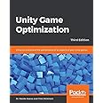 Unity Game Optimization: Enhance and extend the performance of all aspects of your Unity games ...