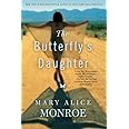 Amazon.com: The Butterfly's Daughter: 9781439170618: Monroe, Mary Alice: Books