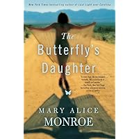 Amazon.com: The Butterfly's Daughter: 9781439170618: Monroe, Mary Alice: Books