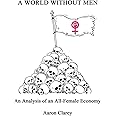 Amazon.com: A World Without Men: An Analysis of an All-Female Economy ...