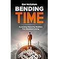 Bending Time: Accessing Heavenly Realities For Abundant Living ...