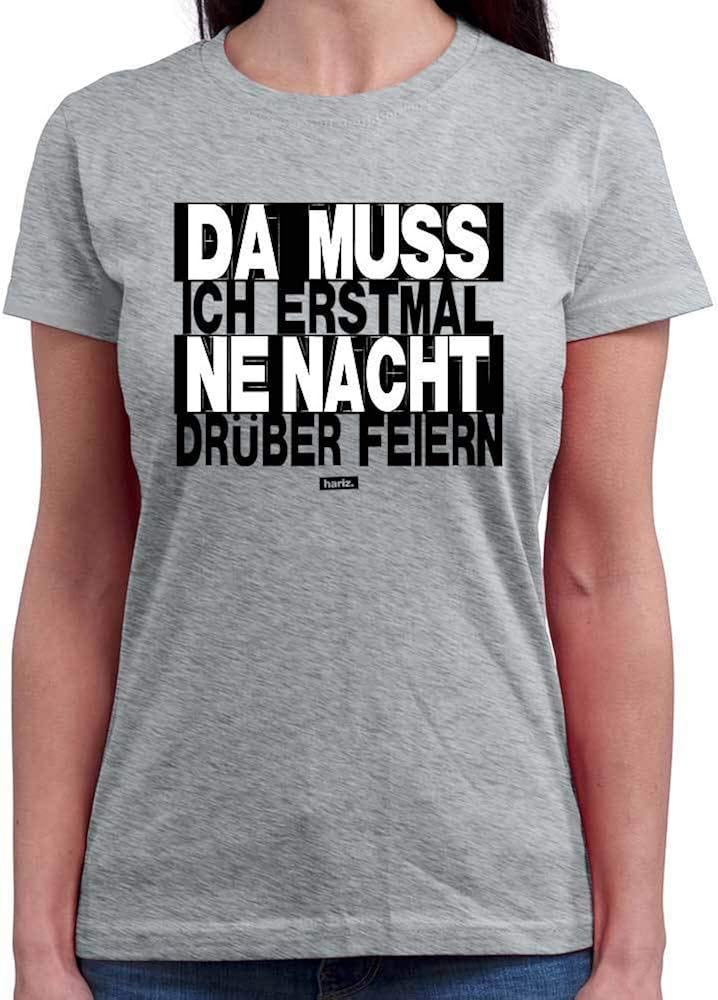 HARIZ Damen T-Shirt Rundhals Da Muss Ich Erstmal Ne Nacht Drüber Feiern Sprüche Schwarz Weiß ...