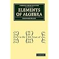 Elements of Algebra (Cambridge Library Collection - Mathematics): Euler ...