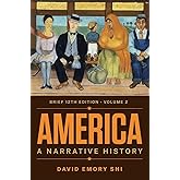 America: A Narrative History (Volume 2): Shi, David E, Ramey Berry ...