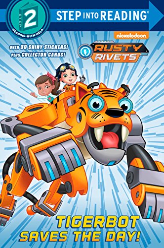 Tigerbot Saves the Day! (Rusty Rivets) (Step into Reading): Depken ...