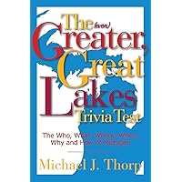 The Great, Great Lakes Trivia Test: The Who, What, Where, When, Why and ...