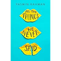 Amazon.com: All the Things We Never Said: 9781471408298: Rahman, Yasmin ...