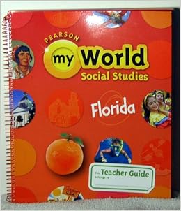 Teacher Edition, My World Social Studies, 4th Grade, Florida Edition ...