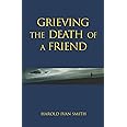 Grieving the Death of a Friend: Smith, Harold Ivan: 9780806628424 ...
