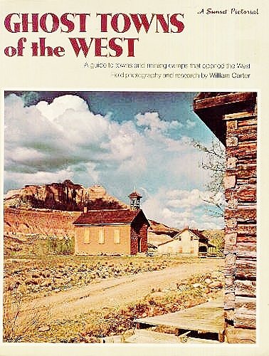 Amazon.com: Ghost Towns of the West (A Sunset Pictorial): 9780376053145 ...