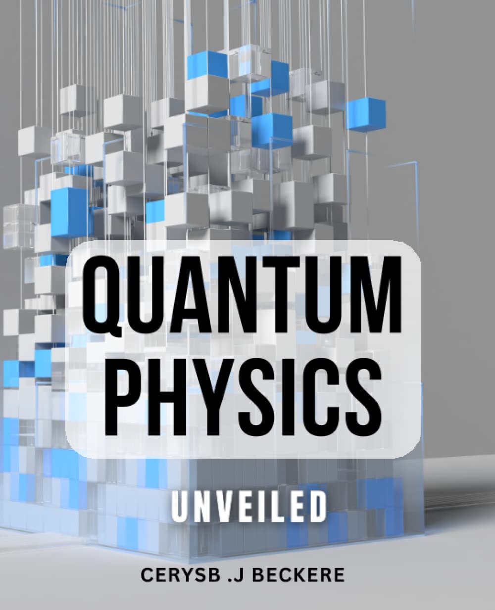 Mua Quantum Physics Unveiled: The Ultimate Beginner's Guide to Master the Fascinating World of ...