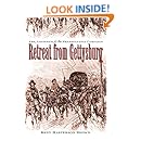 Retreat from Gettysburg: Lee, Logistics, and the Pennsylvania Campaign ...