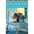 Deep Down True: A Novel: Fay, Juliette: 9780143118510: Amazon.com: Books