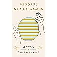 Amazon.com: Chronicle Books Mindful String Games: 15 Games to Quiet ...