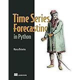 Modern Time Series Forecasting with Python: Explore industry-ready time series forecasting using ...