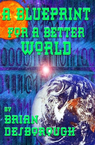 Blueprint for a Better World: Brian Desborough, Wm. Michael Mott (cover ...