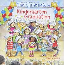 The Night Before Kindergarten Graduation: Wing, Natasha, Wummer, Amy ...